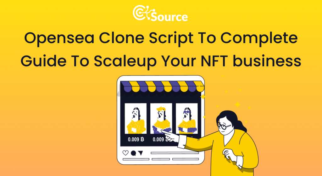 OpenSea Clone Script — To Complete Guide To Scaleup Your NFT business