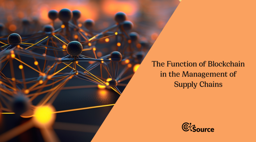 The Function of Blockchain in the Management of Supply Chains
